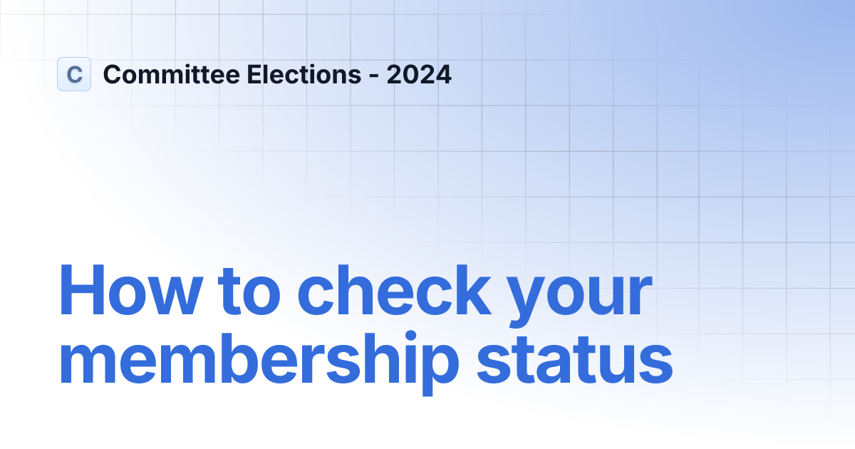 How to check your membership status | Committee Elections - 2024