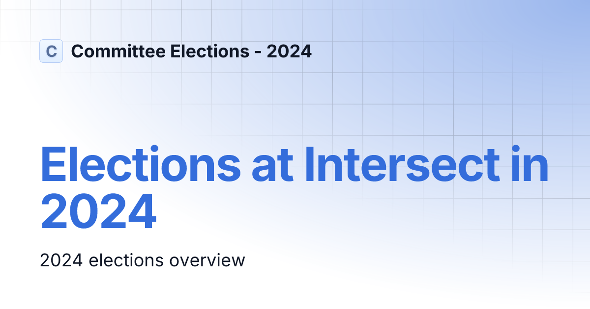 Elections at Intersect in 2024 | Committee Elections - 2024